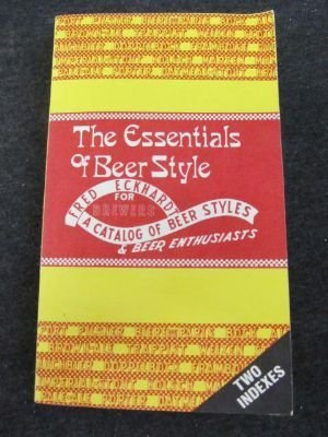 The Essentials of Beer Style: A Catalog of Classic Beer Styles for ...