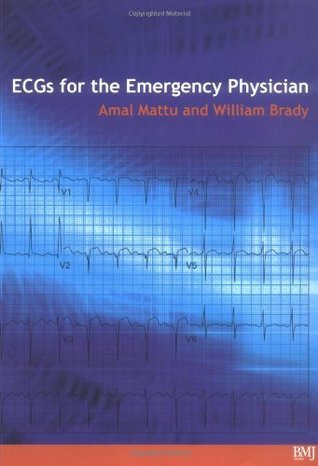 ECGs for the Emergency Physician 1 by Amal Mattu | Goodreads