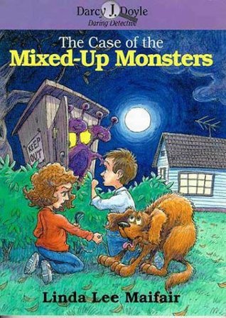 The Case of the Mixed-Up Monsters by Linda Lee Maifair | Goodreads