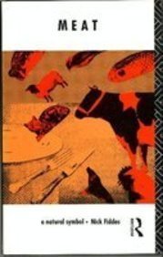 Meat: A Natural Symbol by Nick Fiddes | Goodreads