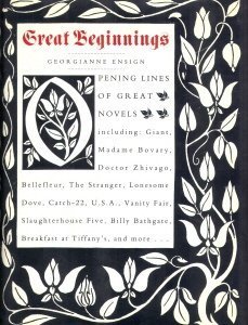 Great Beginnings: Opening Lines of Great Novels by Georgianne Ensign ...
