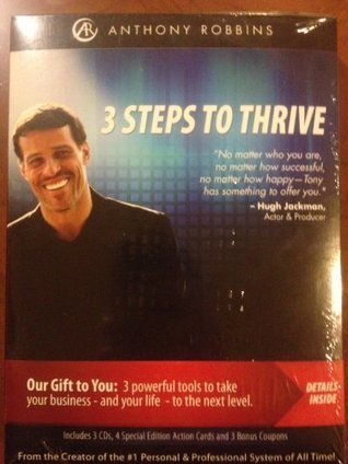 Anthony Robbins- 3 Steps to Thrive by Anthony Robbins | Goodreads