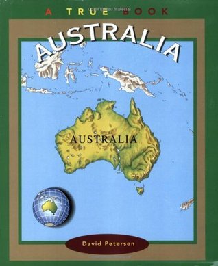Australia (True Books, Continents) by David Petersen | Goodreads
