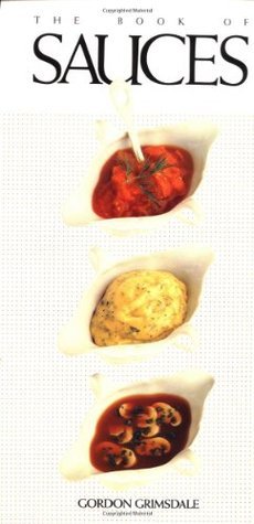 The Book of Sauces by Gordon Grimsdale | Goodreads