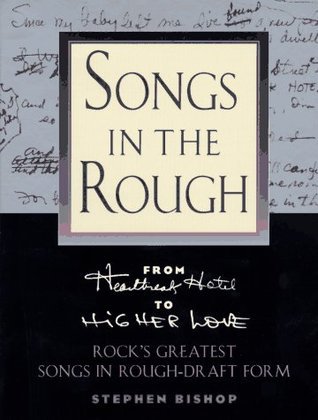 Songs in the Rough: From "Heartbreak Hotel" to "Higher Love" Rock's ...