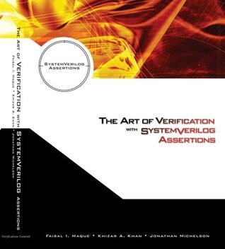 The Art of Verification with SystemVerilog Assertions by Faisal Haque ...