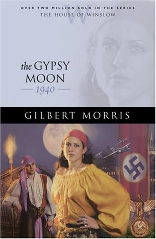 The Gypsy Moon (The House of Winslow, #35) by Gilbert Morris | Goodreads