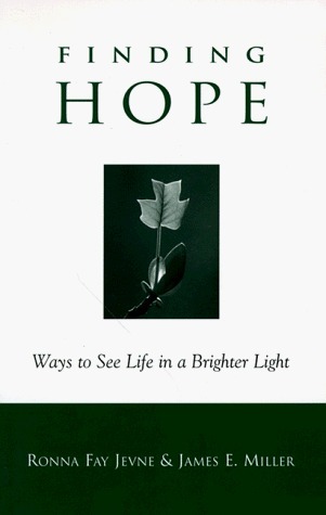 Finding Hope: Ways to See Life in a Brighter Light by James E. Miller ...