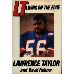 Lt: Living on the Edge by Lawrence Taylor | Goodreads