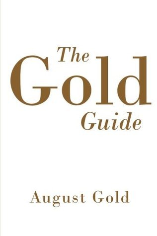 The Gold Guide by August Gold | Goodreads