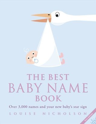 The Best Baby Name Book: Over 3,000 Names and Your New Baby’s Star Sign ...