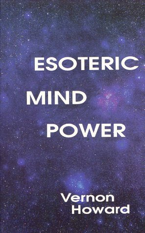 Esoteric Mind Power by Vernon Howard | Goodreads