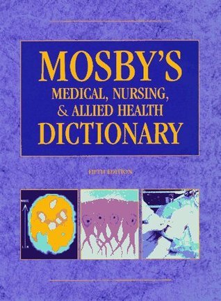 Mosby's Medical, Nursing, & Allied Health Dictionary by Kenneth N ...