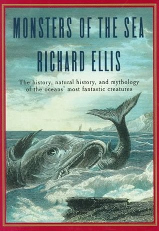 Monsters Of The Sea: The History, Natural History, and Mythology of the ...