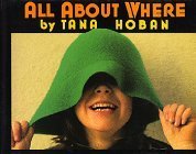 All About Where by Tana Hoban | Goodreads