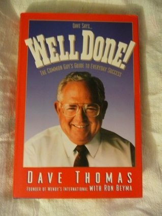 Dave Says...Well Done!: The Common Guy's Guide to Everyday Success by ...