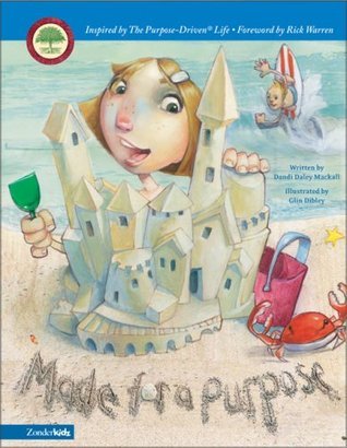 Made for a Purpose (Purpose Driven Life, The) by Dandi Daley Mackall ...