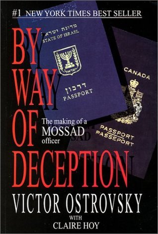 By Way of Deception: The Making of a Mossad Officer by Victor Ostrovsky ...