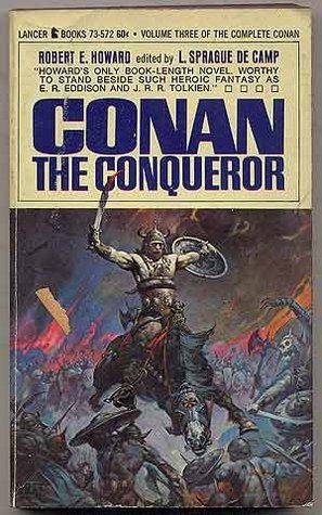 Conan the Conqueror (Lancer's Conan Book, #5) by Robert E. Howard ...