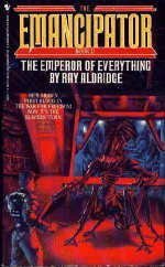 The Emperor of Everything (The Emancipator, #2) by Ray Aldridge | Goodreads