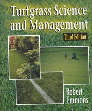 Turfgrass Science and Management by Robert D. Emmons | Goodreads