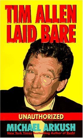 Tim Allen Laid Bare: Una by Michael Arkush | Goodreads