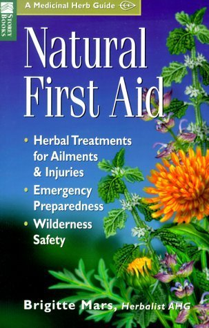 Natural First Aid: Herbal Treatments for Ailments & Injuries/Emergency ...