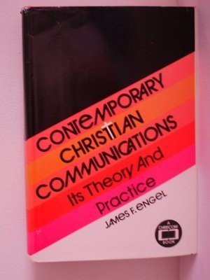 Contemporary Christian communications, its theory and practice by James ...