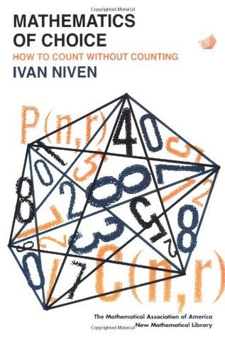 Mathematics of Choice: How to Count Without Counting by Ivan Niven ...