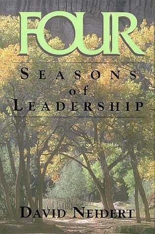 Four Seasons of Leadership by David Neidert | Goodreads
