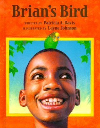 Brian's Bird by Patricia A. Davis | Goodreads