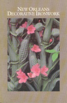 New Orleans Decorative Ironwork by Vance Muse | Goodreads