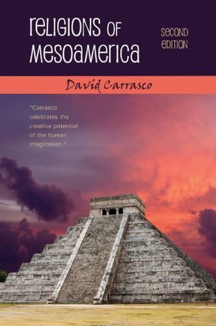 Religions of Mesoamerica by David Carrasco | Goodreads