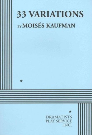 33 Variations by Moisés Kaufman | Goodreads