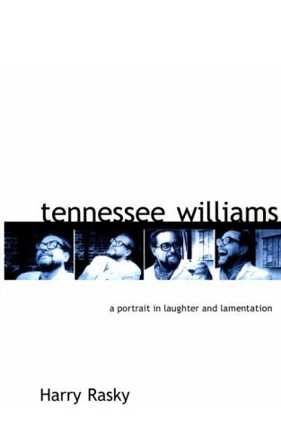 Tennessee Williams: A Portrait in Laughter and Lamentation by Harry ...
