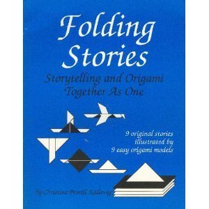 Folding Stories: Storytelling and Origami Together As One by Christine ...