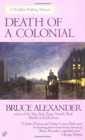 Death of a Colonial (Sir John Fielding, #6) by Bruce Alexander | Goodreads