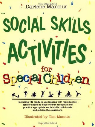 Social Skills Activities for Special Children by Darlene Mannix | Goodreads