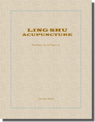 Ling Shu Acupuncture (English) by Zhao Wang | Goodreads