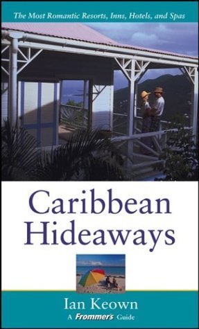 Frommer's Caribbean Hideaways by Ian Keown | Goodreads
