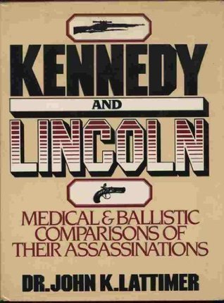 Lincoln and Kennedy: Medical and Ballistic Comparisons of Their ...