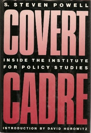 Covert Cadre: Inside the Institute for Policy Studies by S. Steven ...