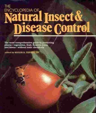 The Encyclopedia of Natural Insect and Disease Control: The Most ...