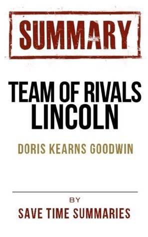 Team of Rivals: The Political Genius of Abraham Lincoln by Doris Kearns ...