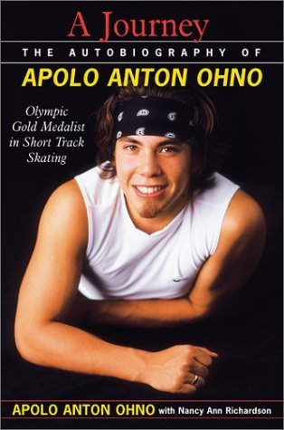 A Journey The Autobiography of Apolo Anton Ohno by Apolo Anton Ohno | Goodreads