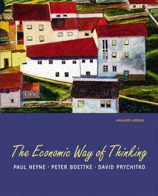 The Economic Way Of Thinking by Paul T. Heyne | Goodreads