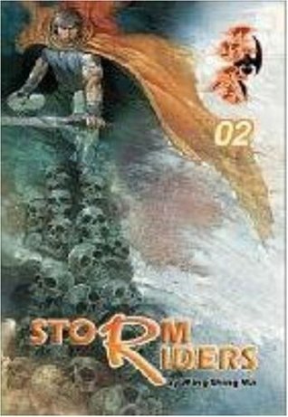 Storm Riders, Volume 2 (Storm Riders, #2) by Wing Shing Ma | Goodreads