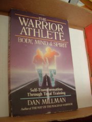 Warrior Athlete: Body Mind Spirit by Dan Millman | Goodreads