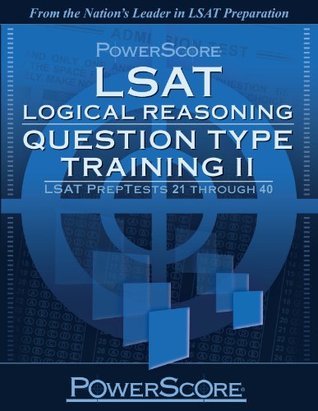 LSAT Logical Reasoning: Question Type Training by David M. Killoran ...