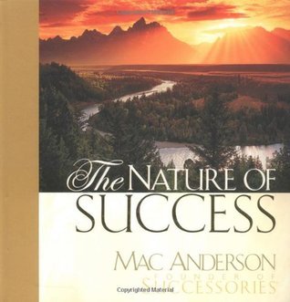 The Nature of Success by Mac Anderson | Goodreads